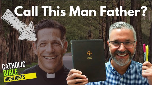 [Video] Biblical Proof for Calling Catholic Priests “Father” – 12 Key ...